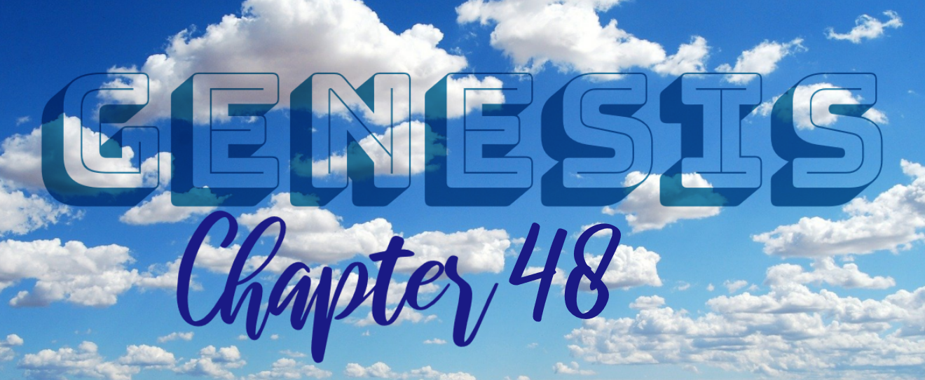*Podcast* Genesis Chapter 48 *Jacob and the Sons of Joseph | Do You ...
